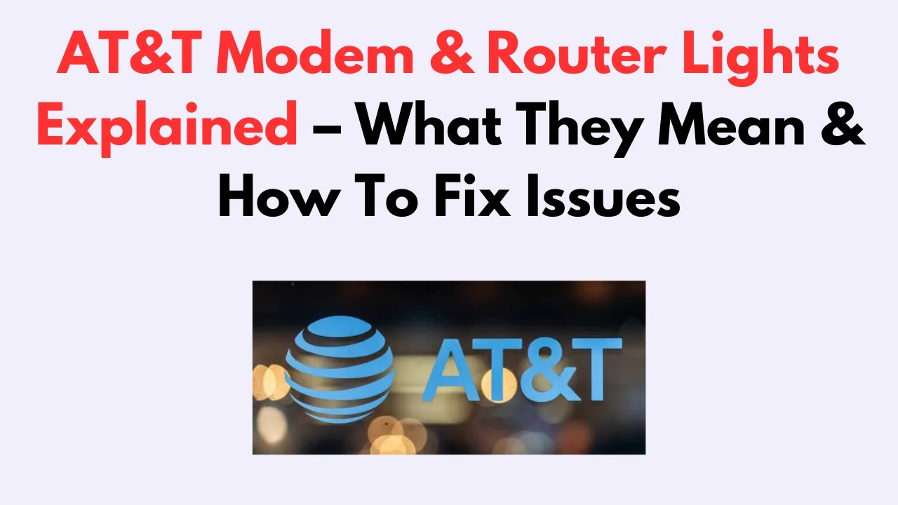 AT&T Modem & Router Lights Explained – What They Mean & How To Fix ...