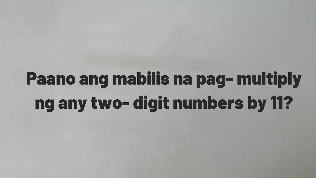How to multiply any two-digit numbers by 11 (TAGALOG) - YouTube