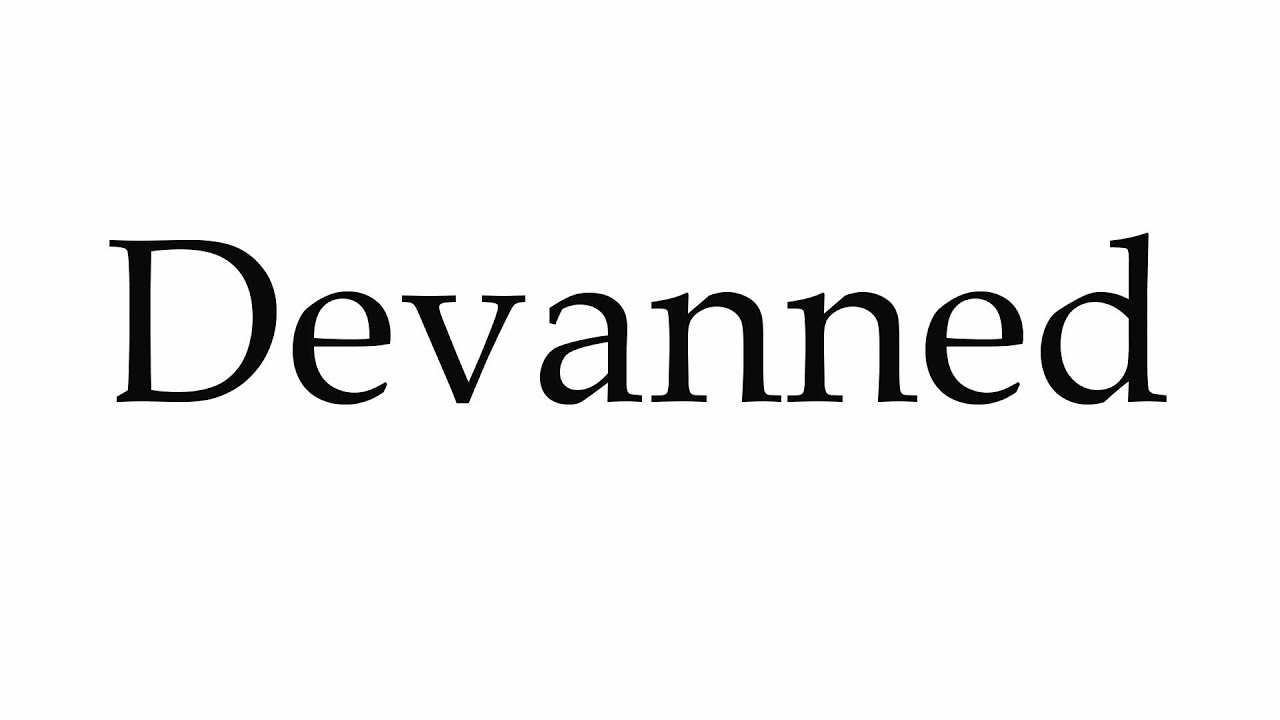 How to Pronounce Devanned - YouTube