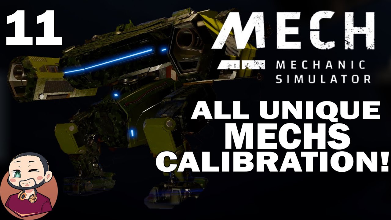 Complete Calibration For All Unique Mechs! | Let' Play - Mech Mechanic ...