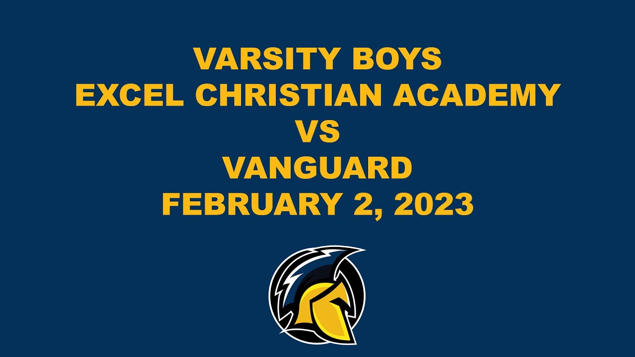 Excel Christian Academy vs Vanguard Varsity Boys February 2, 2023 - YouTube