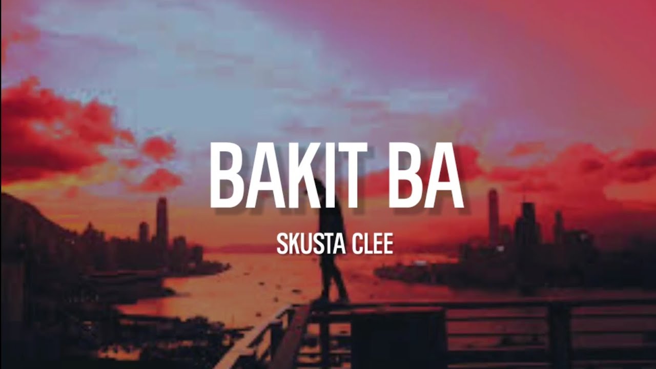 Bakit Ba - Skusta Clee (Lyrics)|New Song - YouTube
