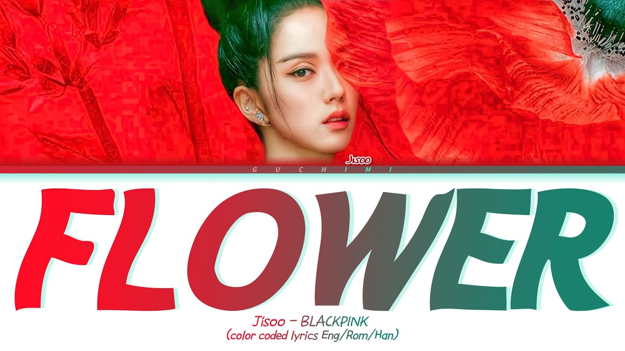 JISOO "Flower" Lyrics (Color Coded Lyrics) - YouTube
