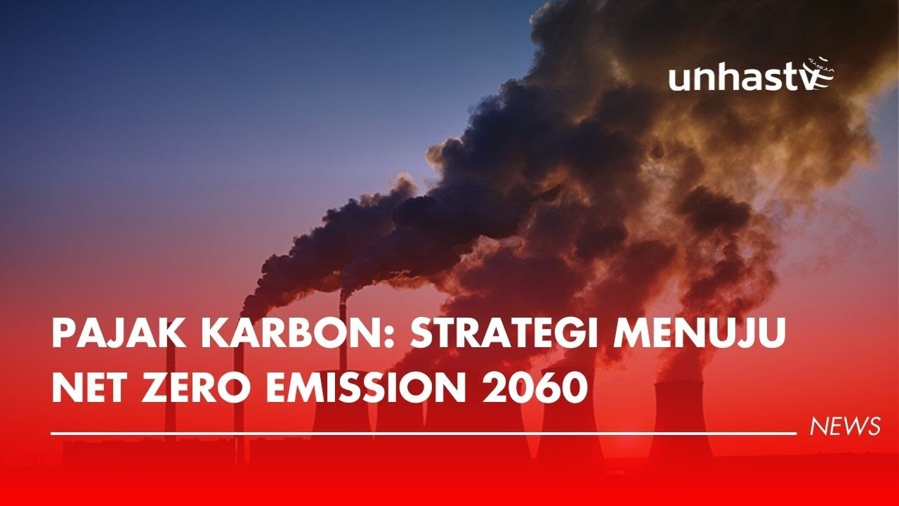 Pajak Karbon: Strategi Menuju Net Zero Emission 2060 - YouTube