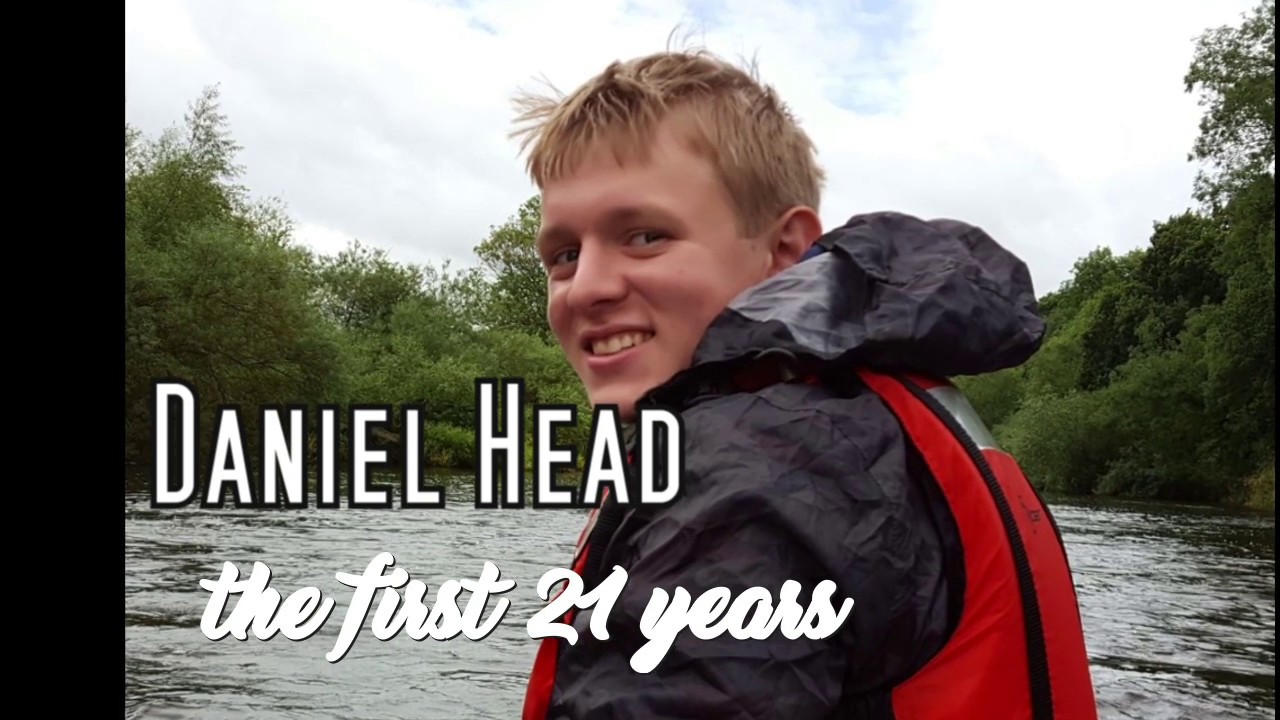 Daniel Head the first 21 years - YouTube