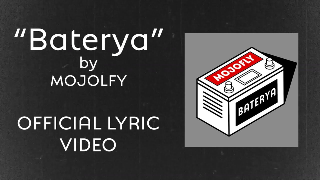 MOJOFLY - Baterya (OFFICIAL LYRIC VIDEO) - YouTube