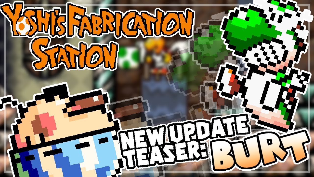 Yoshi's Fabrication Station v2 Preview: Burt - YouTube