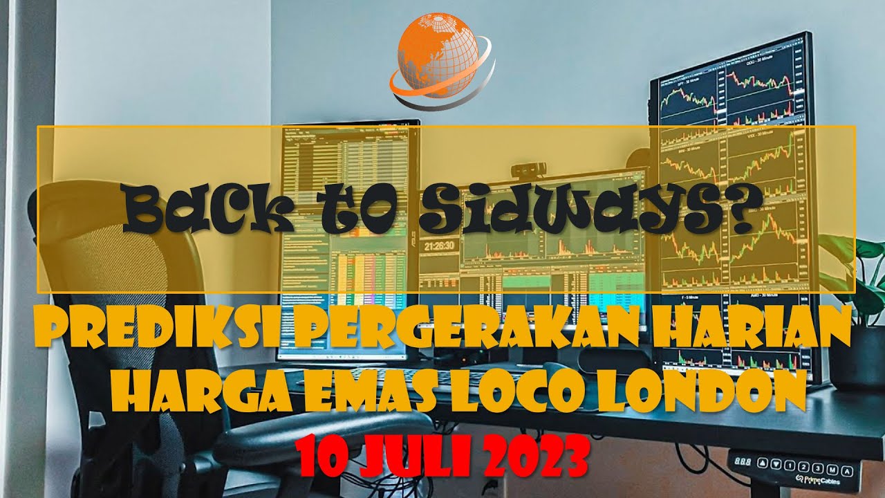 Prediksi harian pergerakan harga emas Loco London 10 Juli 2023 dengan ...