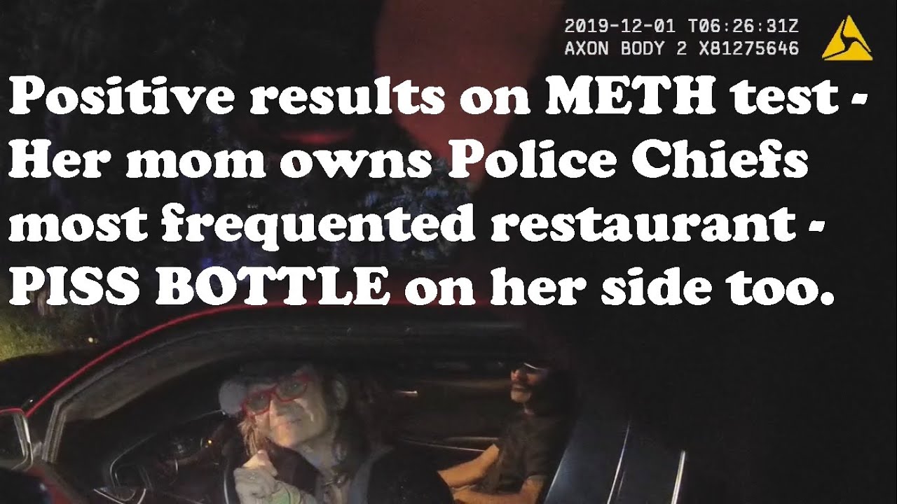 Positive results on METH test - Her mom owns Police Chiefs most ...
