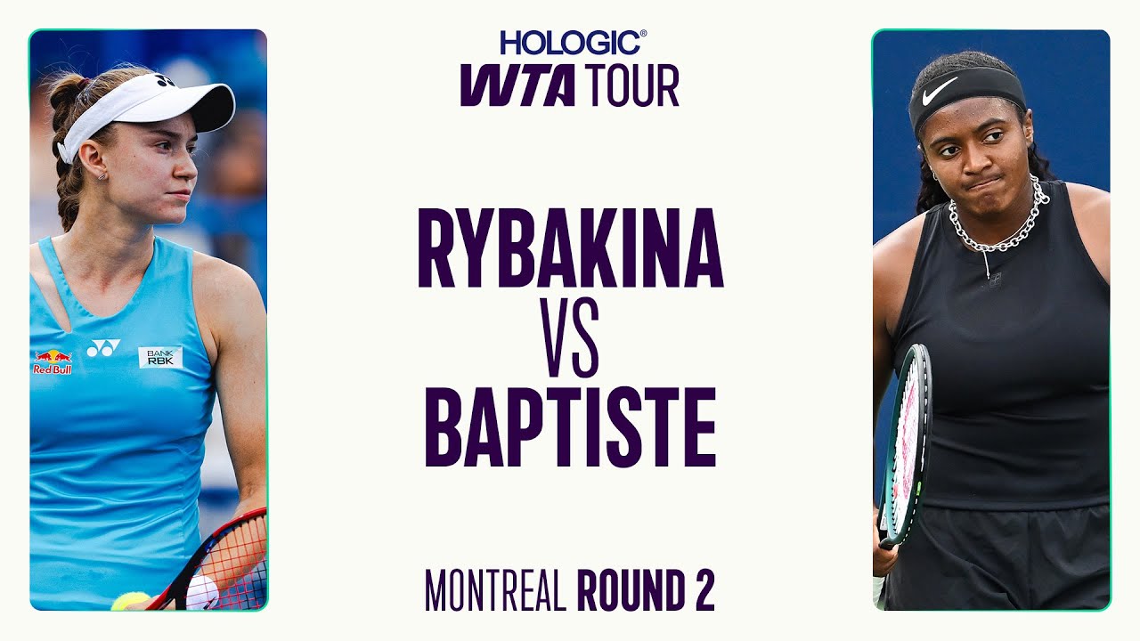 Elena Rybakina vs. Hailey Baptiste | 2025 Montreal Round 2 | WTA Match ...