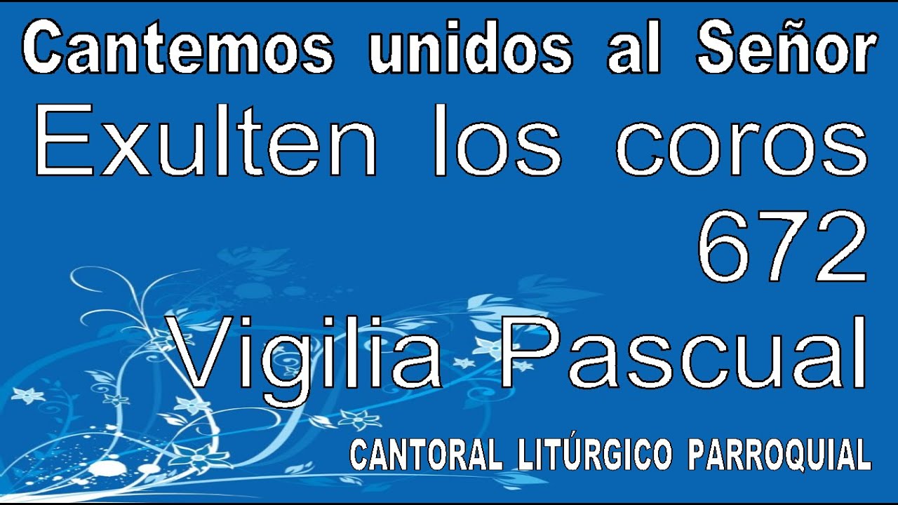 Exulten los coros de los ángeles (672) Pregón Pascual - YouTube