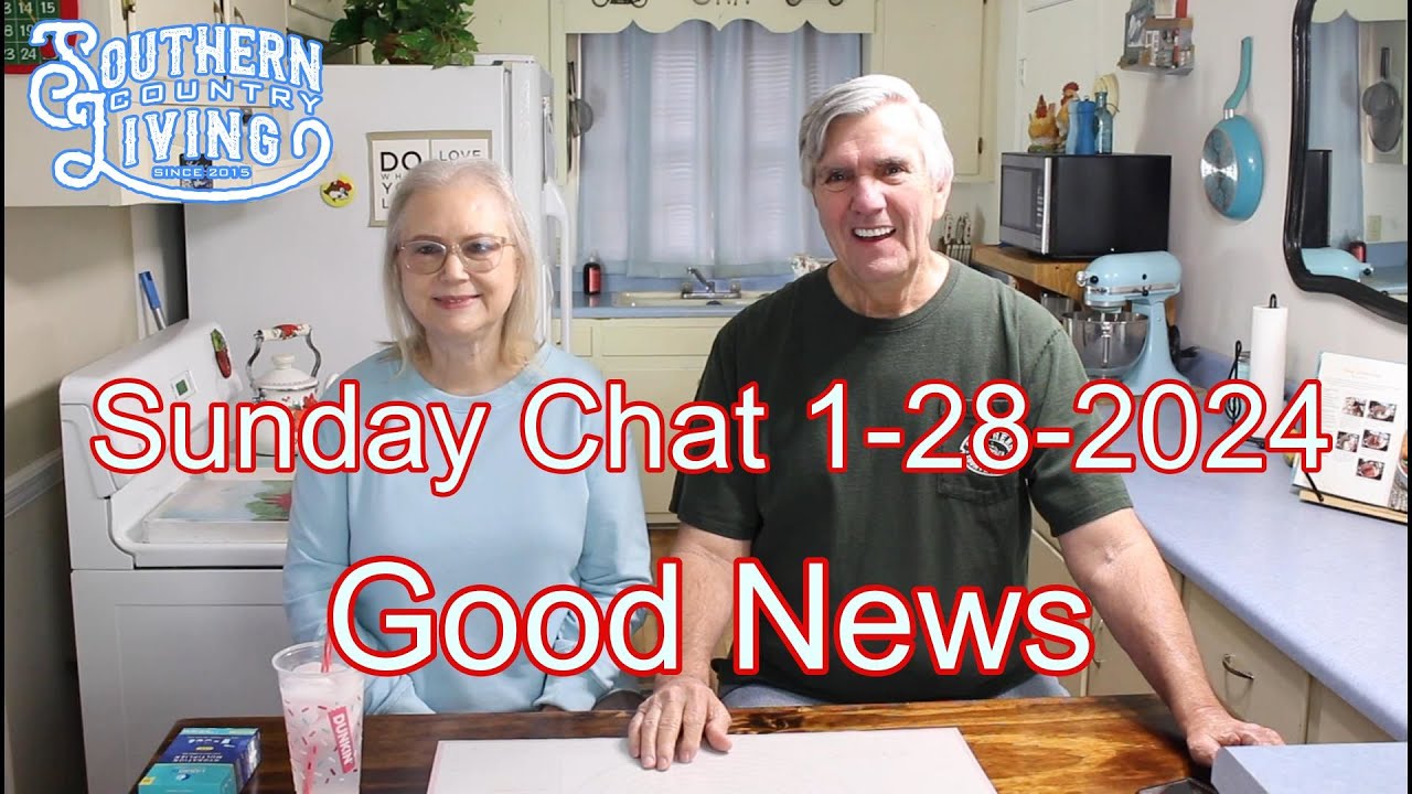 Sunday Chat 1-28-2024 -- Good News - YouTube