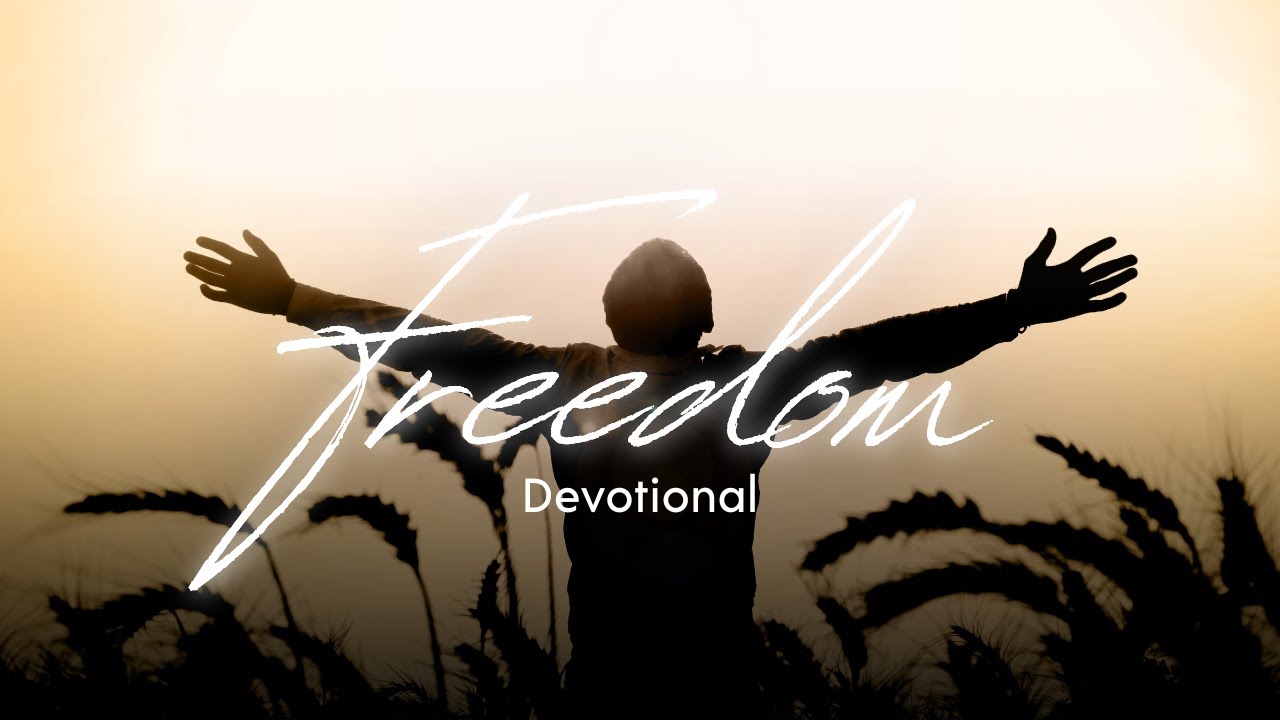 Freedom (Devotional) - YouTube