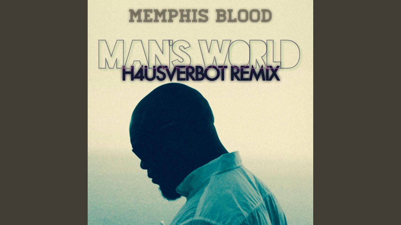 Man´s World (feat. Memphis Blood) (Remix) - YouTube