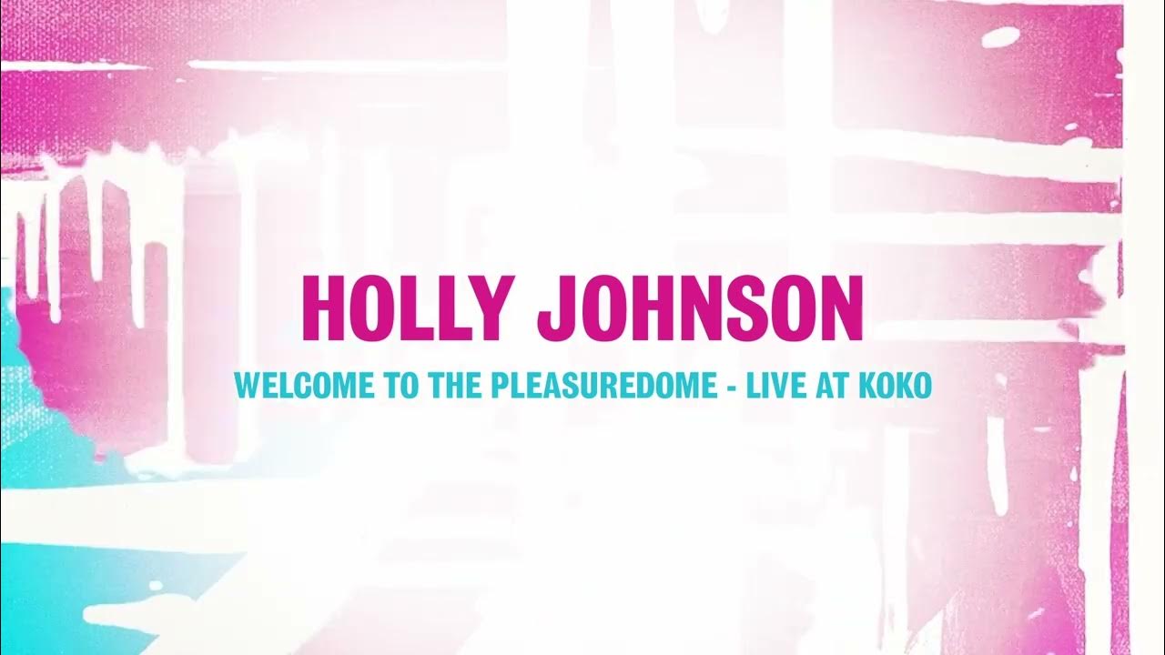 Holly Johnson - Welcome To The Pleasuredome (Live at KOKO) - YouTube
