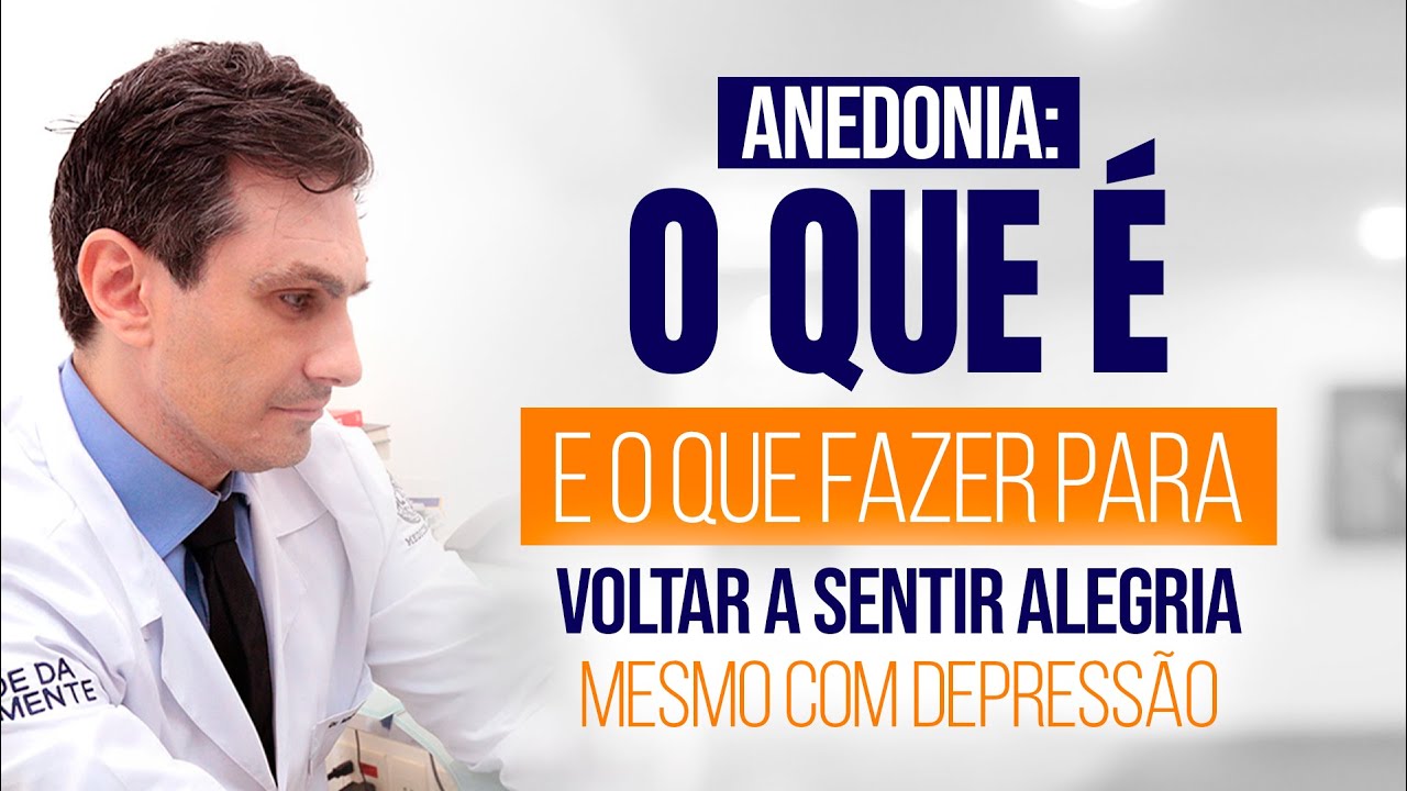 ANEDONIA: O que é, sintomas e o que fazer para voltar a ter prazer na ...