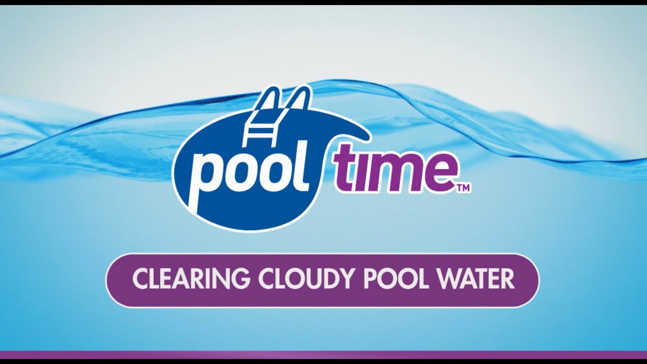 Curing Cloudy Water with Pool Time™ - YouTube
