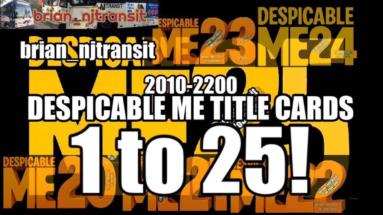 Evolution All Despicable Me Title Cards 1-25 (2010-2200) - YouTube