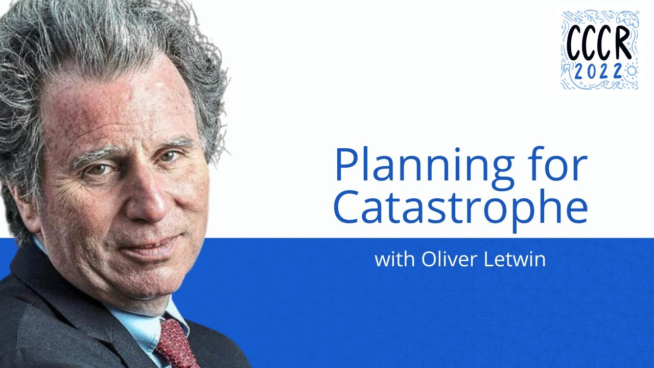 CCCR 2022 Oliver Letwin - Planning for Catastrophe: Why Resilience ...