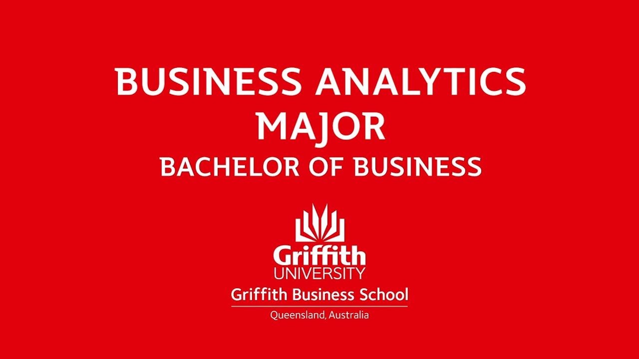 Business Analytics Major, Bachelor of Business, Griffith University ...