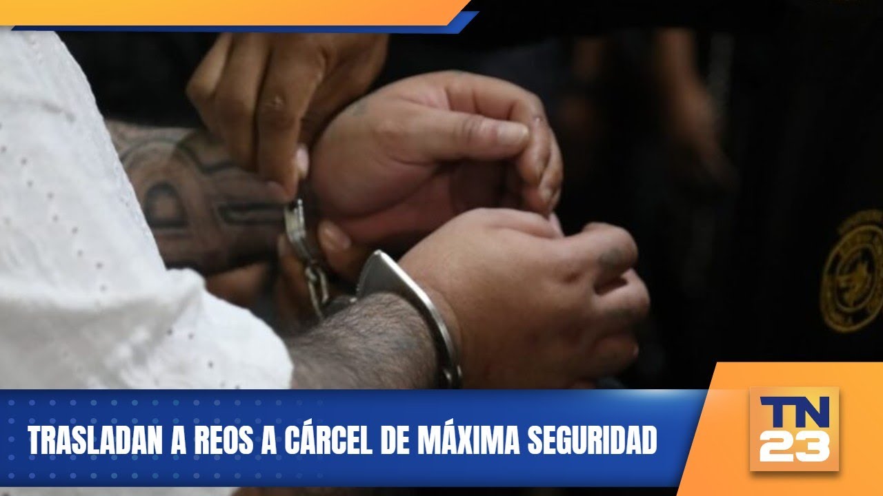 Trasladan a reos a cárcel de máxima seguridad - YouTube