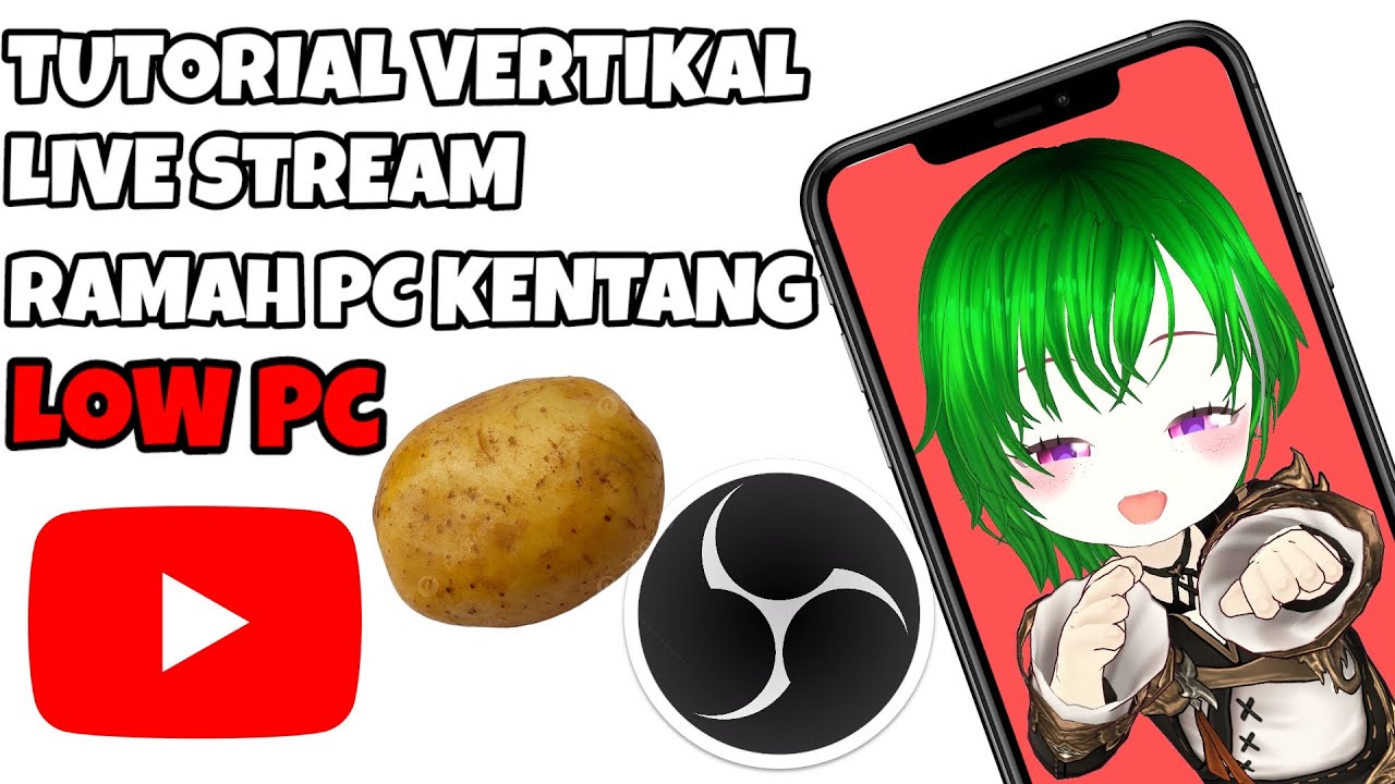 TUTORIAL VERTIKAL / SHORT LIVE STREAM OBS Ramah PC Kentang - YouTube