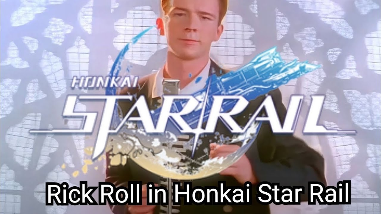 I got rick rolled in star rail by hoyoverse - YouTube