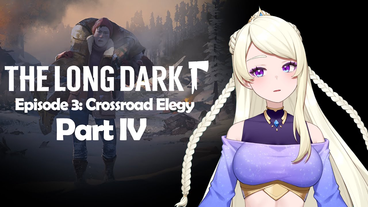 The Long Dark | Episode 3 : Crossroads Elegy Part IV - YouTube