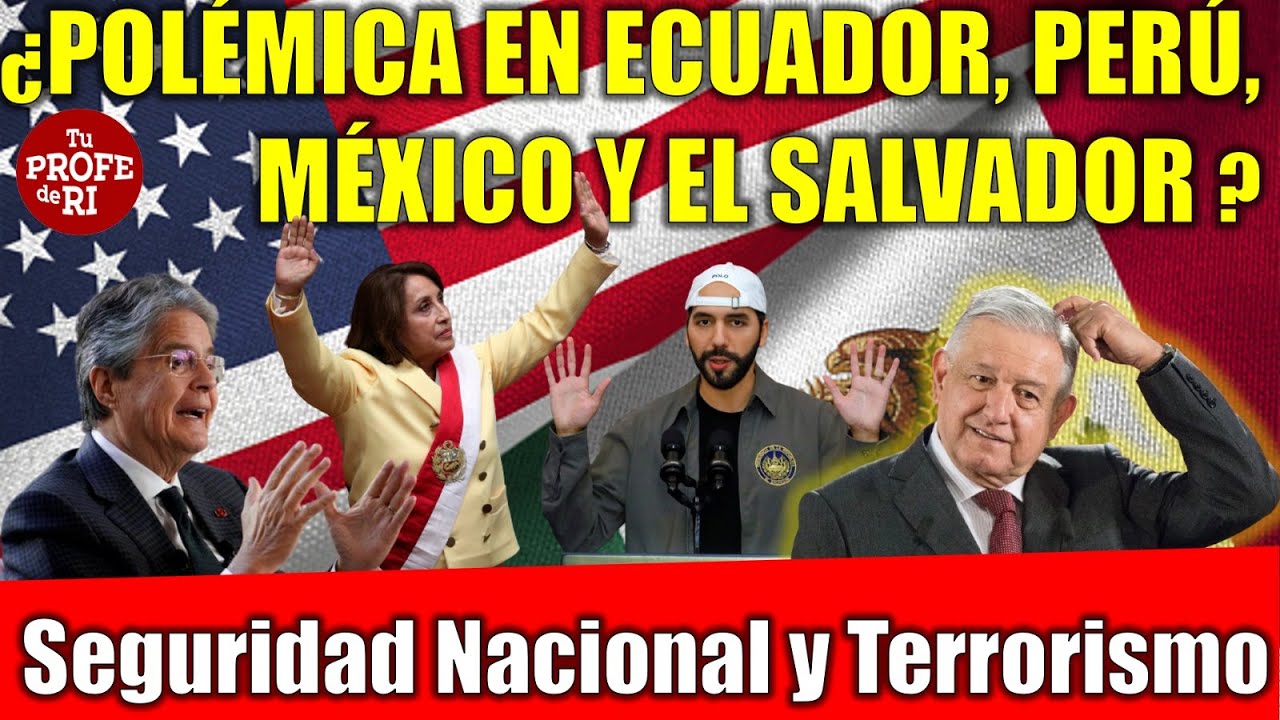 POLÉMICA EN ECUADOR, PERÚ, EL SALVADOR Y MÉXICO EN TORNO A SEGURIDAD ...