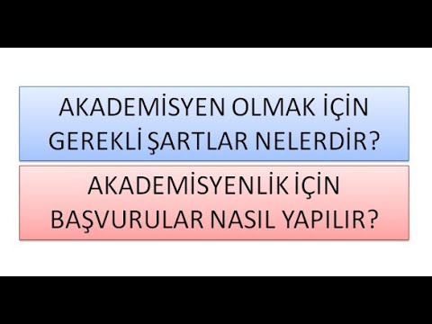 8-) AKADEMİSYEN OLMAK İÇİN  GEREKLİ ŞARTLAR NELERDİR / AKADEMİSYEN OLMAK İÇİN NE YAPILMALIDIR.