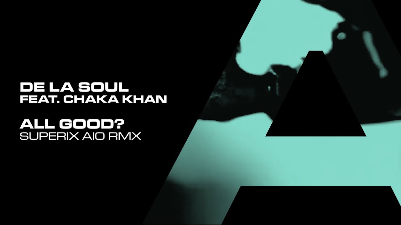 De La Soul - All Good? (Superix AIO Remix) ft. Chaka Khan - YouTube