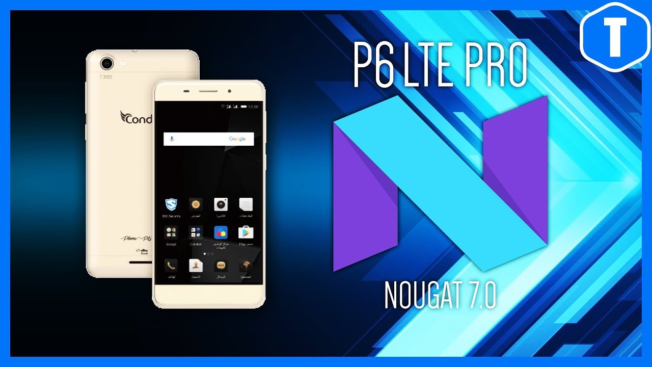 Condor P6 Pro lte nougat مميزات التحديث الجديد 7.0 - YouTube