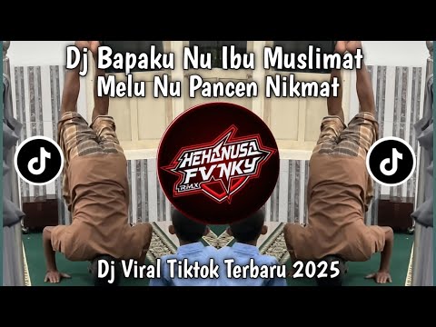 DJ BAPAKU NU IBU MUSLIMAT KANGMAKU ANGSOR MBAKYU FATAYAT VIRAL TIKTOK TERBARU 2026