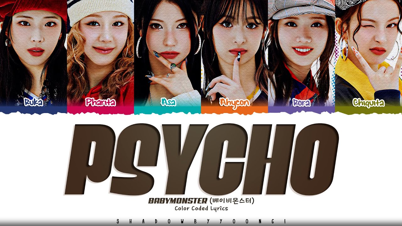 BABYMONSTER 'PSYCHO' Lyrics (베이비몬스터 PSYCHO 가사) [Color Coded Han_Rom_Eng ...
