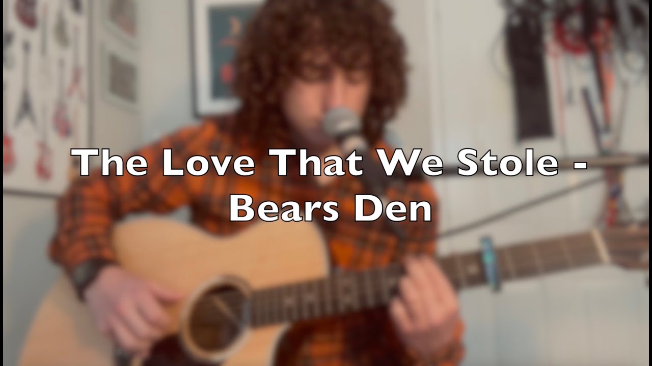 The Love That We Stole - Bears Den COVER - YouTube