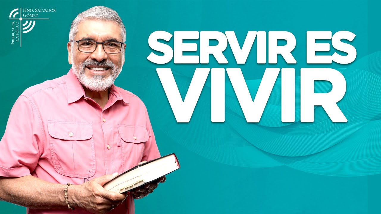 SERVIR ES VIVIR - Salvador Gomez (Predica corta) - YouTube