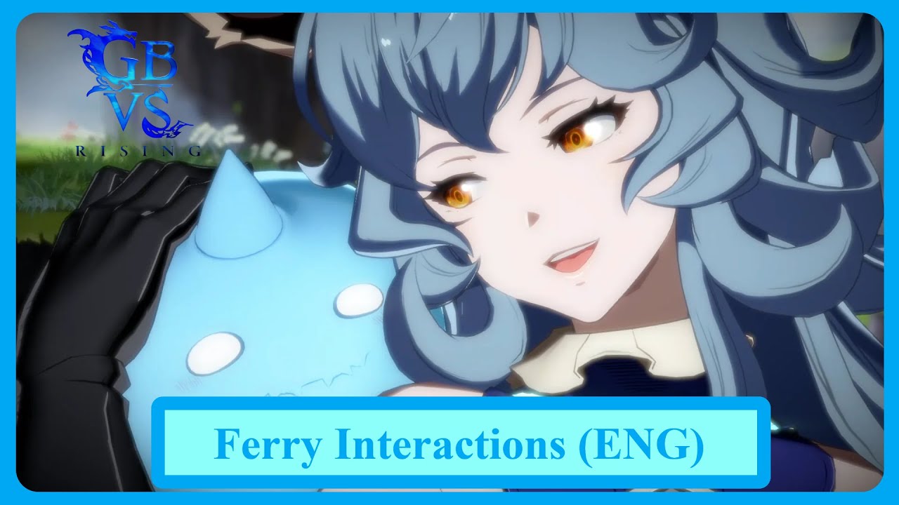 Granblue Fantasy Versus Rising Ferry Interactions (English) - YouTube