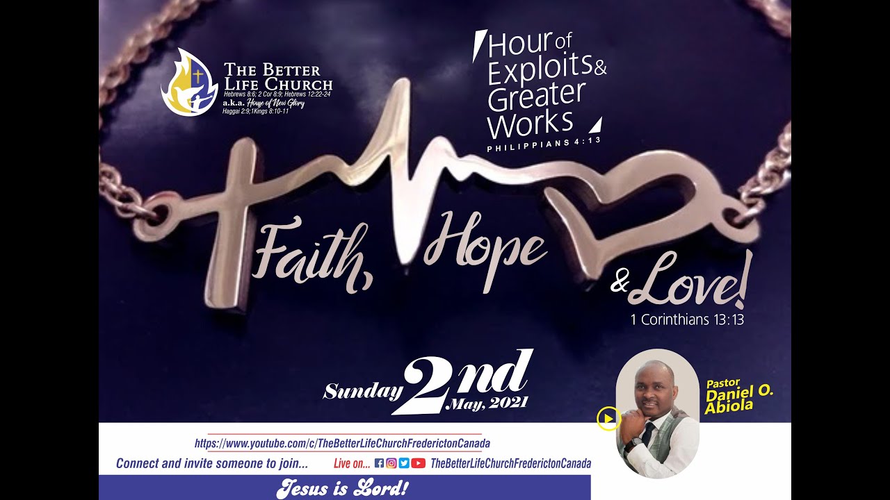 Faith, Hope & Love! | Hour of Exploits & Greater Works, May 2, 2021 | Pastor Daniel O. Abiola ...