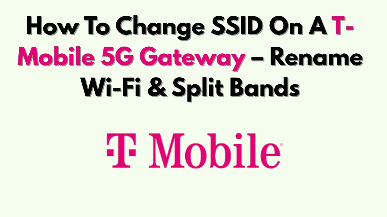 How To Change SSID On A T-Mobile 5G Gateway – Rename Wi-Fi & Split ...