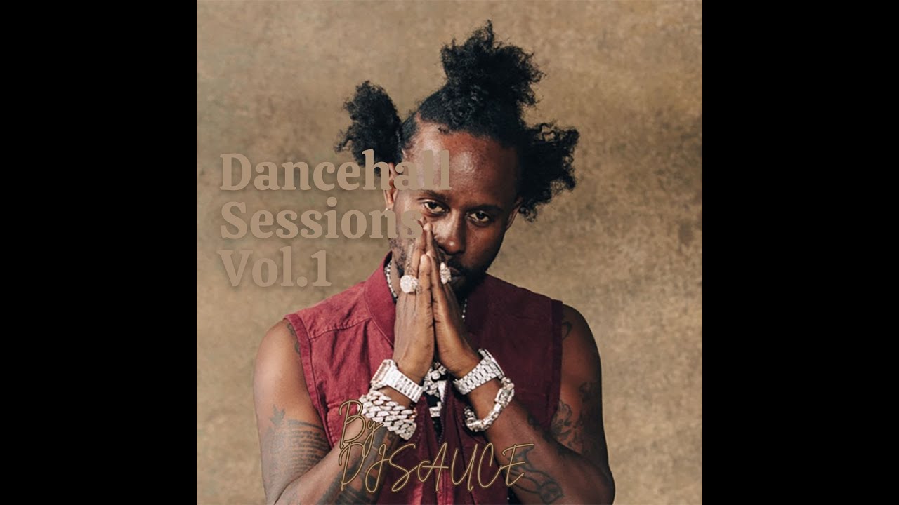 DANCEHALL MIX 2024 - Dancehall Sessions Vol.1 - DJ SAUCE - YouTube Music