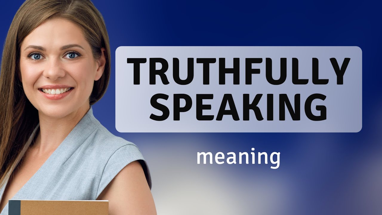 Truthfully Speaking: Unveiling the Essence - YouTube