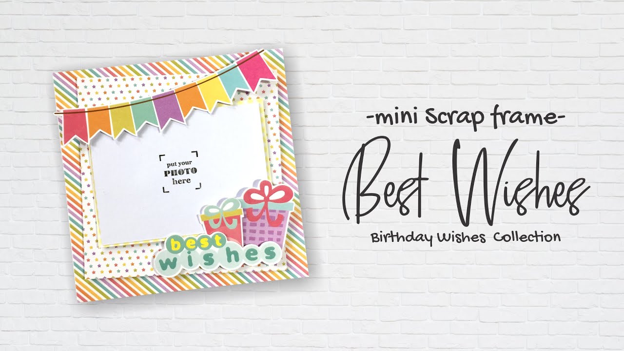 The Making of Mini ScrapFrame - BEST WISHES - YouTube