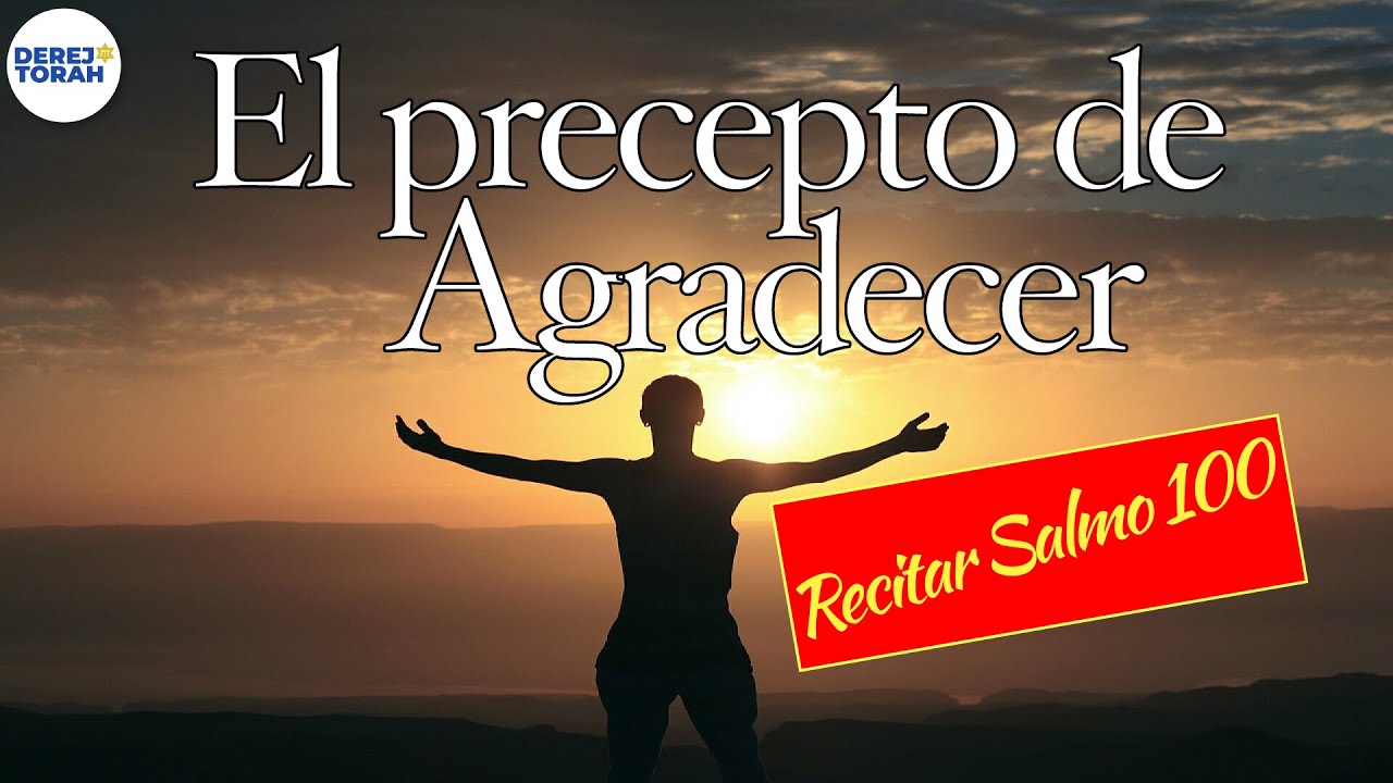 🙌El Precepto de AGRADECER👈‼️Puedes Leer El Salmo 100 Diariamente.‼️El ...