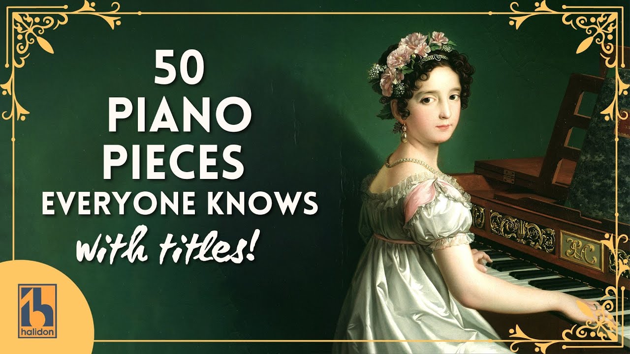 50 Classical Piano Pieces Everyone Knows - with Titles! - YouTube