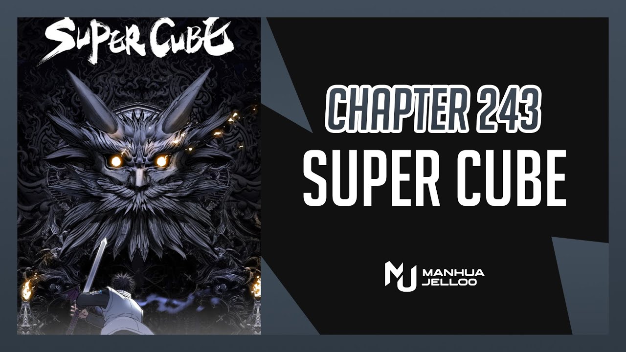 Super Cube - Chapter 243 | ENGLISH ManhuaJelloo - YouTube