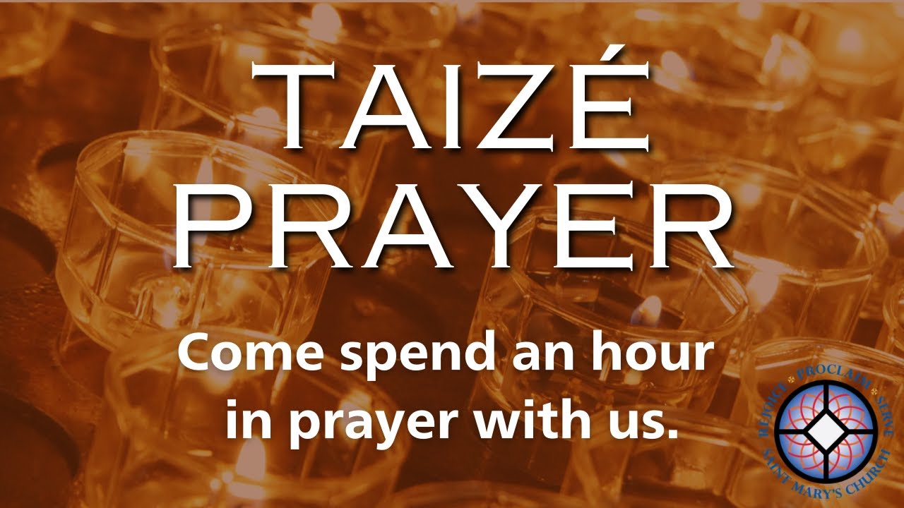 Taizé Prayer at Saint Mary's - YouTube