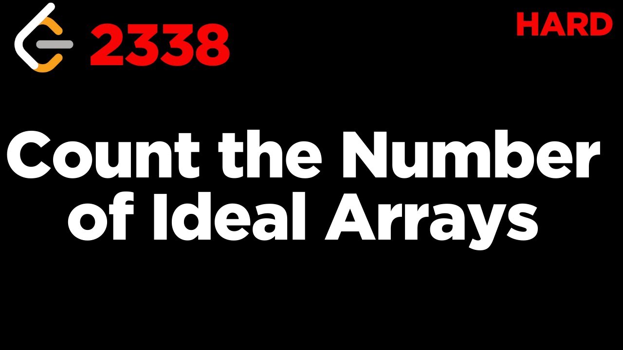 Count The Number Of Ideal Arrays Leetcode 2338 Leetcode Potd Youtube 8863