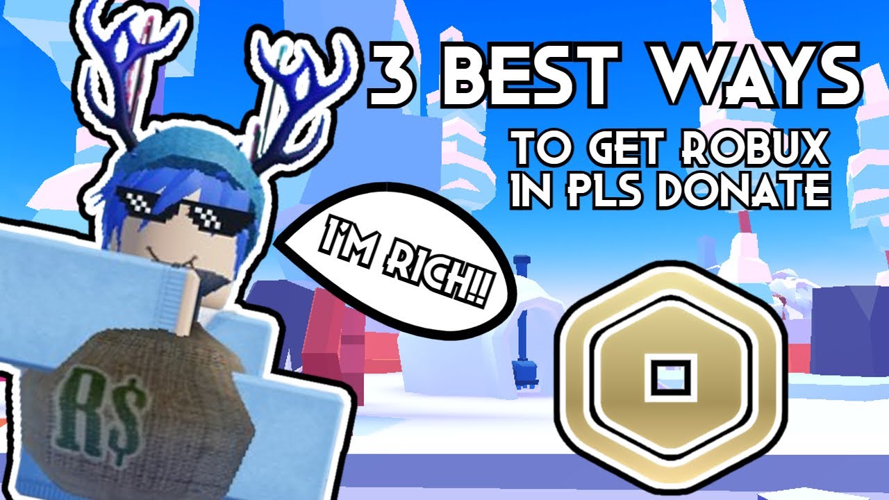 The 3 BEST WAYS to get ROBUX in PLS DONATE - YouTube