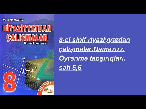 8-ci sinif riyaziyyatdan çalışmalar.Namazov.Öyrənmə tapşırıqları.səh 5,6