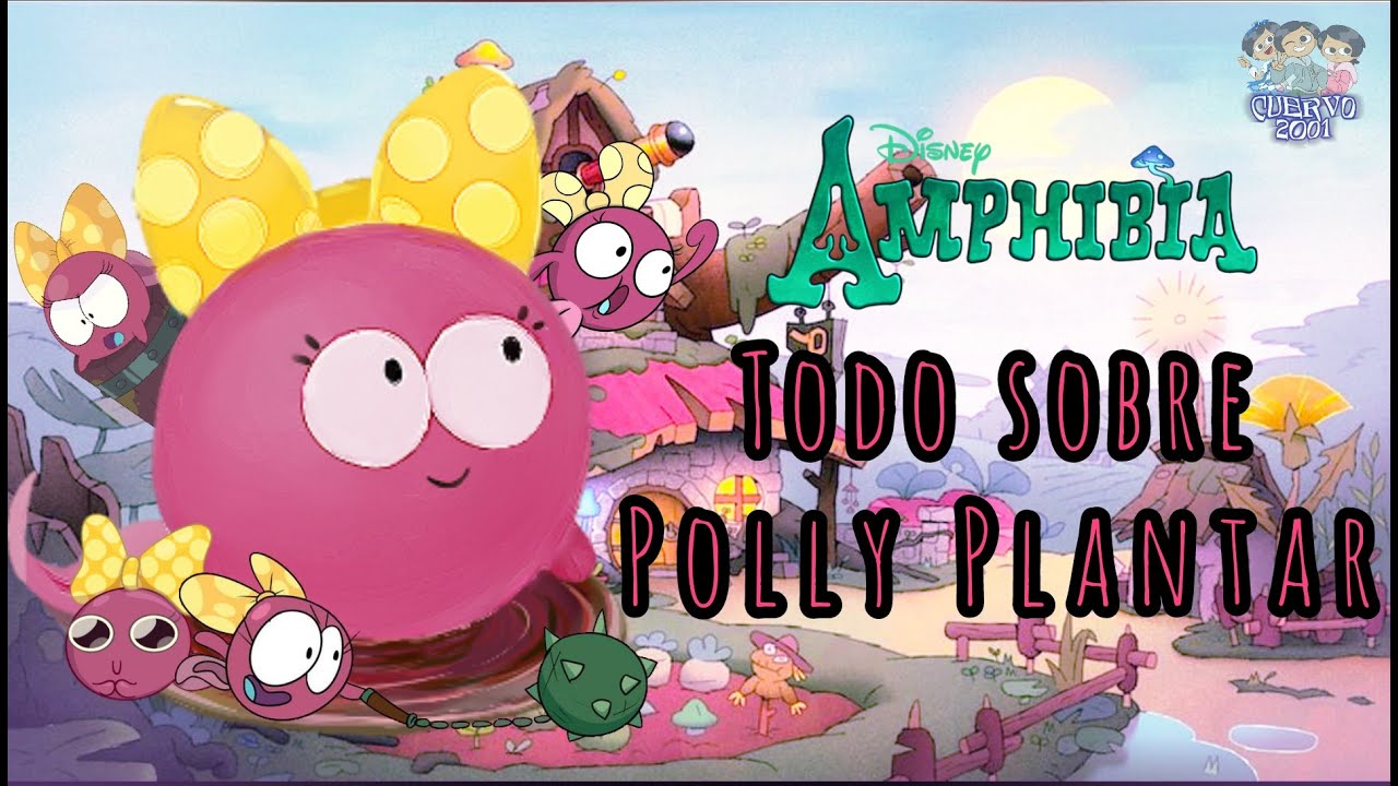 Amphibia - Todo Sobre Polly Plantar. - YouTube